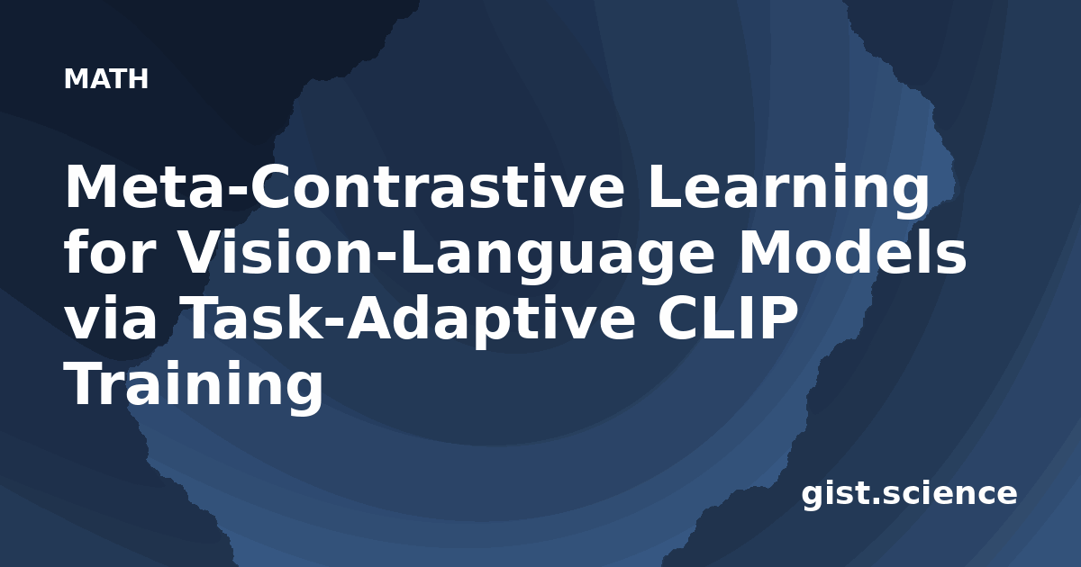 Meta-Contrastive Learning for Vision-Language Models… — Plain-Language ...
